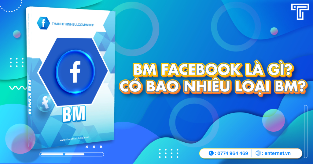 BM Facebook là gì? BM Facebook có bao nhiêu loại?
