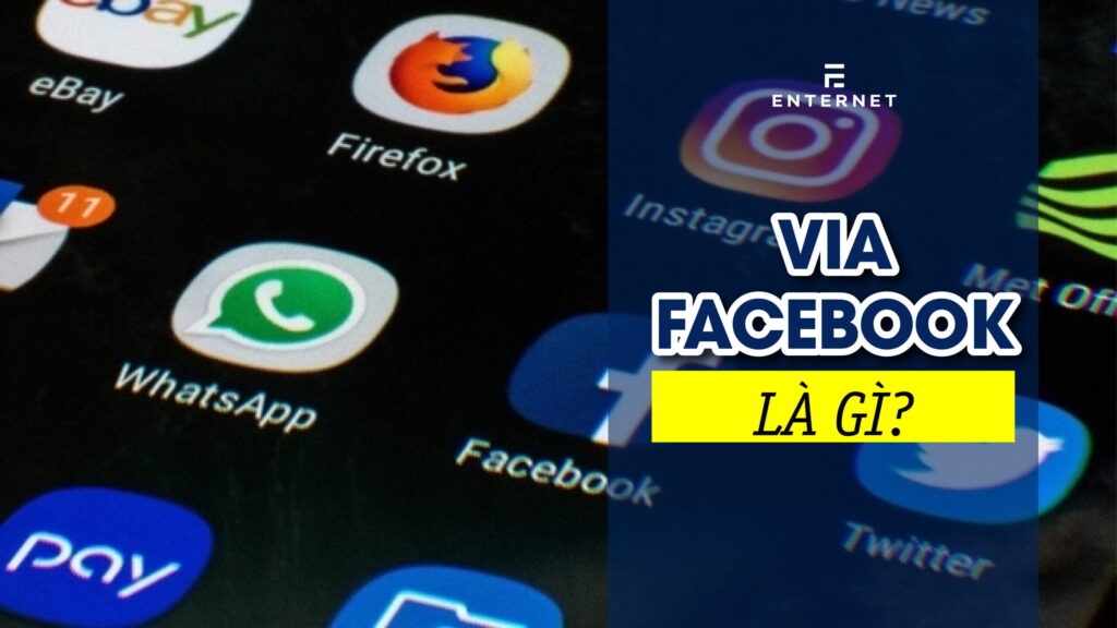 Via Facebook là gì? Công dụng và các loại Via Facebook phổ biến