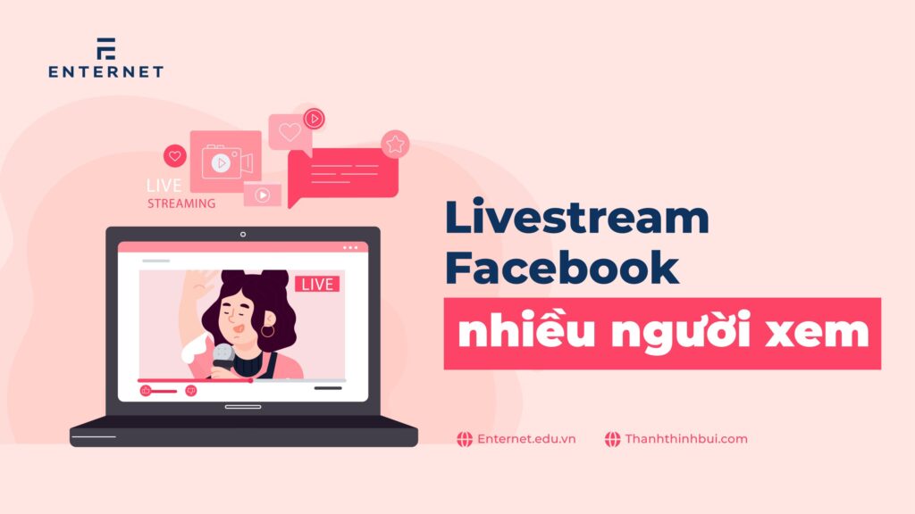 7 cách Livestream Facebook nhiều người xem